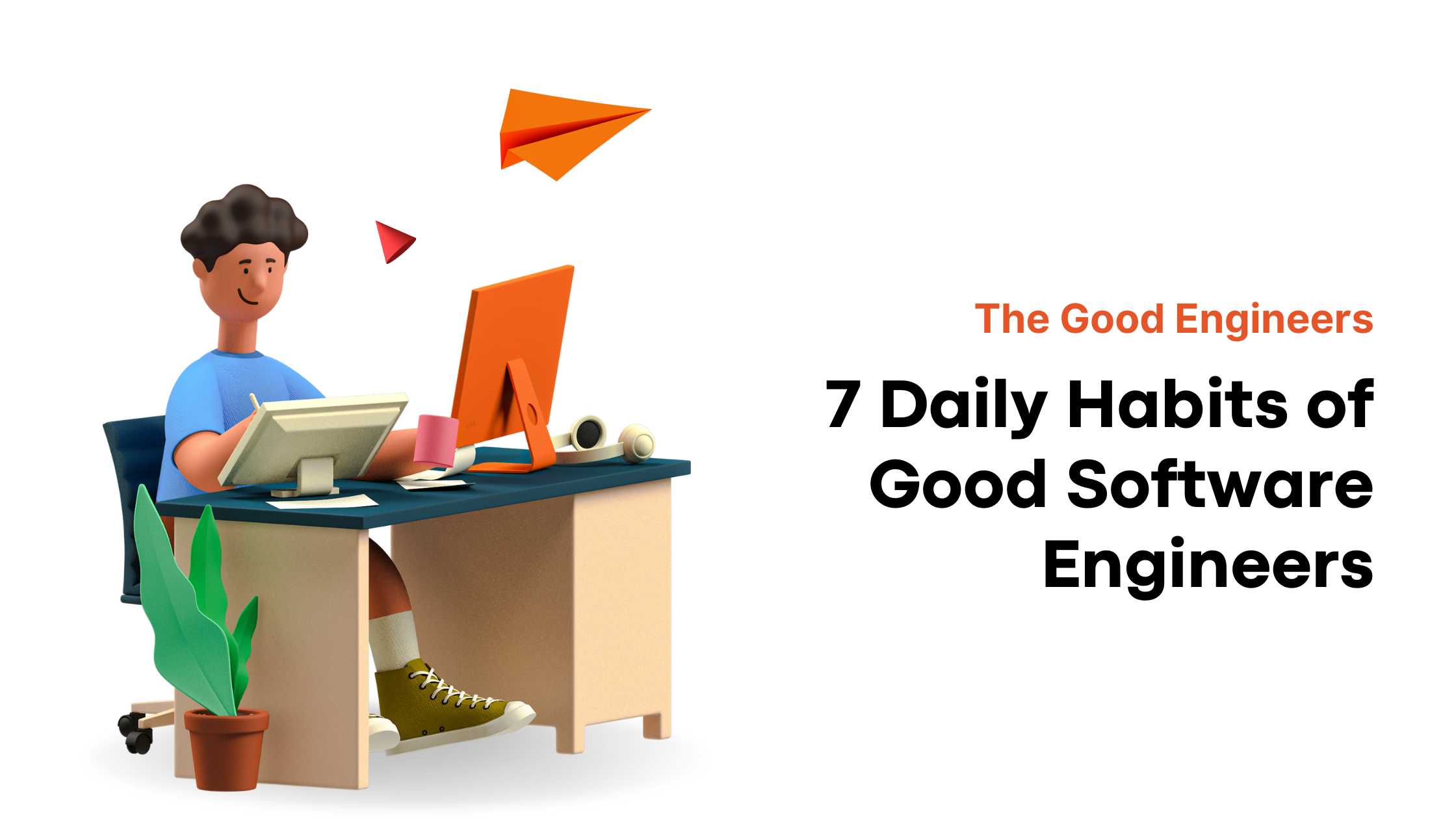 7 Daily Habits of Good Software Engineers | The Good Engineers